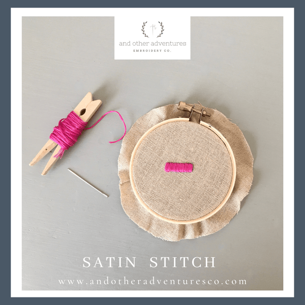 Satin Stitch Tutorial - And Other Adventures Embroidery Co