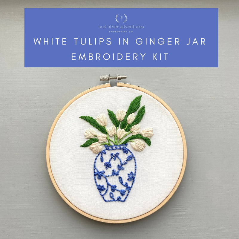 Hand Embroidery Kit - Ginger Jar with White Tulips - And Other ...